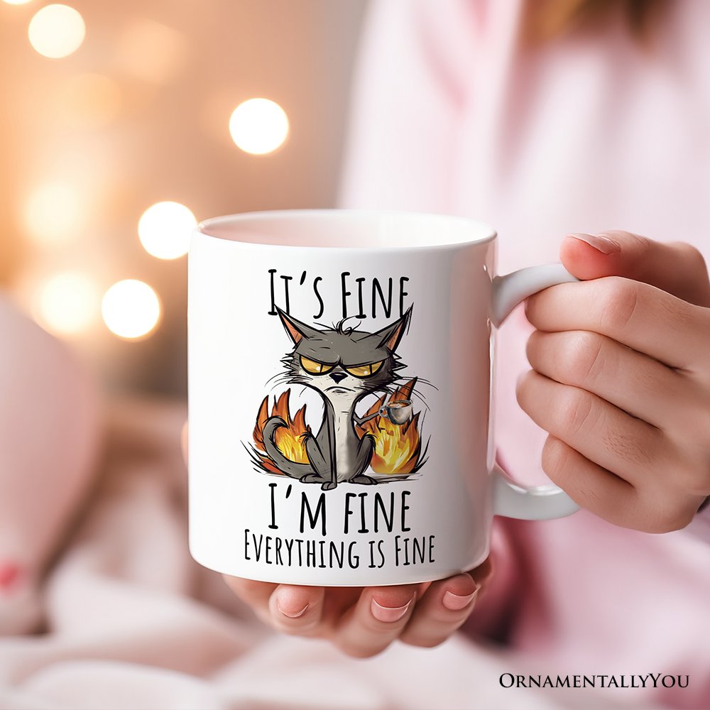 It's Fine I'm Fine Fire Cat Personalized Mug, Sarcastic Gift With Cust
